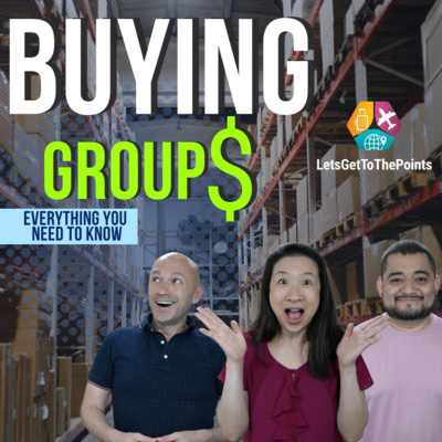 98. Unlock MASSIVE Rewards with Buying Groups! by Let's Get To The Points