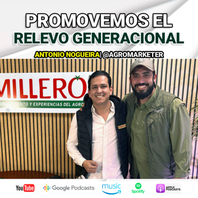 EP. 33 El campo se hace viejo | Antonio Nogueira by Semillero Agropodcast