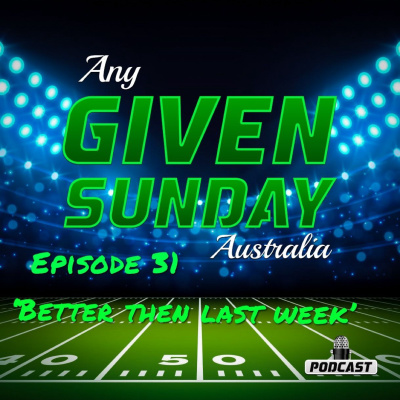 31: 'Better then Last Week' by Any Given Sunday Australia