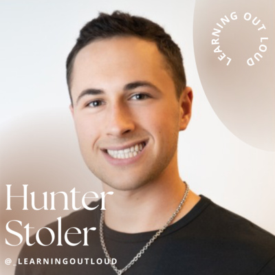 #46-Hunter Stoler- Founder of Health With Hunter by Learning Out Loud