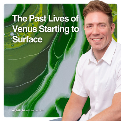 The Past Lives of Venus Starting to Surface by The Nightlight Astrology ...