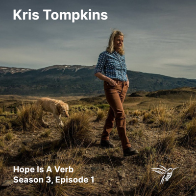 Kris Tompkins - A Love Letter to Rewilding by Hope Is A Verb