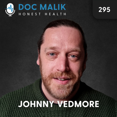 #295 - Johnny Vedmore: On Basically Everything by Doc Malik
