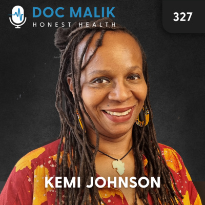 #327 - Kemi Johnson: From Medical Control to Inner Knowing by Doc Malik