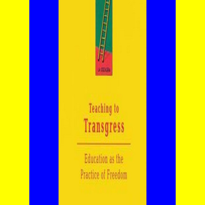 READDOWNLOAD#- Teaching to Transgress Education as the Practice of ...