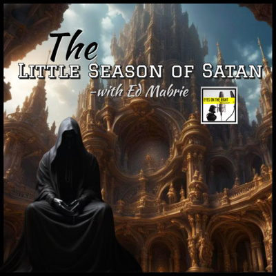 The Little Season of Satan Theory is it True or False? - with Ed Mabrie ...