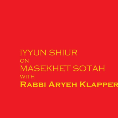 Iyyun Shiur Sotah #5 Audio by Taking Responsibility for Torah