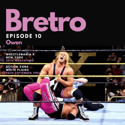 Bretro - Episode 10: "Owen" (Bret Hart vs Owen Hart, WrestleMania X ...