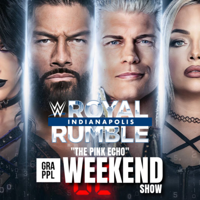 GRAPPL Weekend Show: "The Pink Echo" (Royal Rumble Preview, AEW Dynamite Review, Triple H in WWE ...