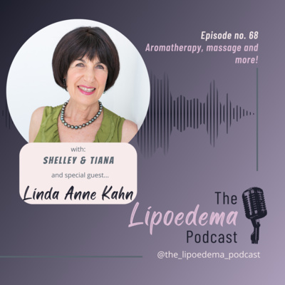 Episode 68 Lipoedema warrior and lymphedema therapist Linda Anne Kahn ...