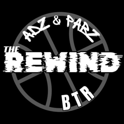 The REWIND with Adz & Pabz Ep. 4 by BTR HOOPS