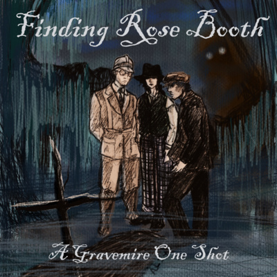 Finding Rose Booth - Episode 5: The Woman in Waiting by One Shot Mondays