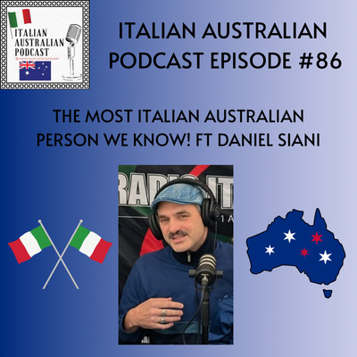 Episode 86: The most Italian Australian person we know featuring Daniel ...