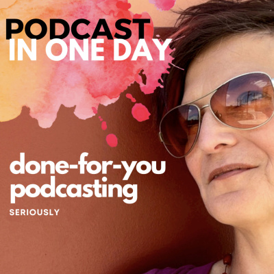 204 Podcast in ONE Day - Done-for-You Podcasting by Podcasting with ...