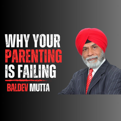 #43 Baldev Mutta: Why Immigrant Parents Create Broken Adults | Truth ...