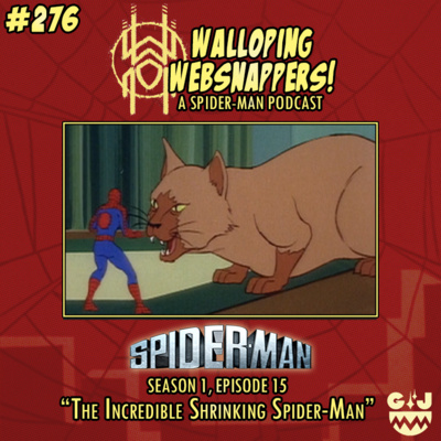 #276: “The Incredible Shrinking Spider-Man” by Walloping Websnappers! A ...