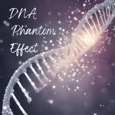 Episode 7: DNA Phantom Effect by The Interested Reader