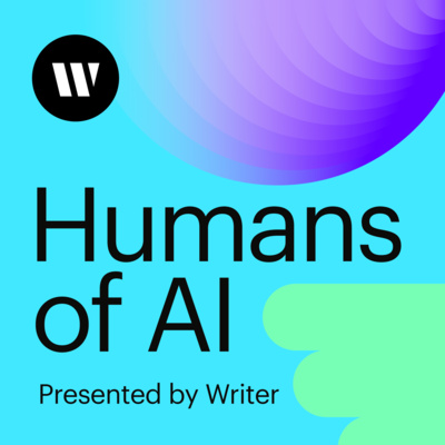 Introducing: Humans of AI by Humans of AI: Presented by Writer