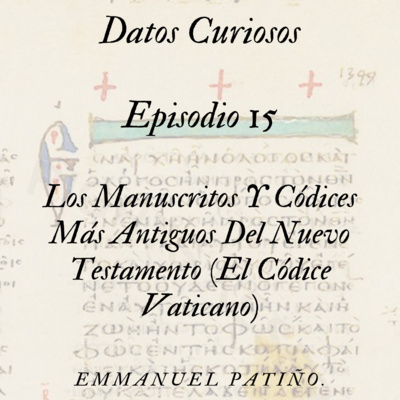 Episodio 15: Los Manuscritos Y Códices Más Antiguos Del Nuevo ...