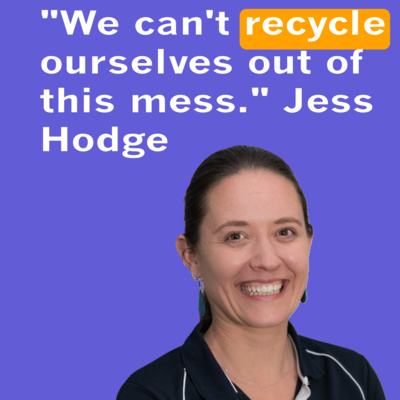 Jess Hodge on Tackling the Plastic Crisis: Sustainable Solutions for a ...