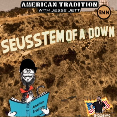 Seusstem of a Down | American Tradition w/ Jesse Jett #49 by American Tradition with Jesse Jett ...