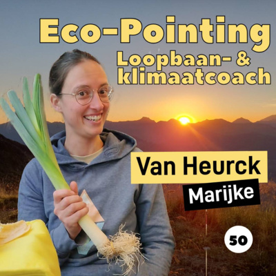 EP50. Eco-Pointing, klimaat- & loopbaancoach met Marijke Van Heurck by Sticky Tips Podcast