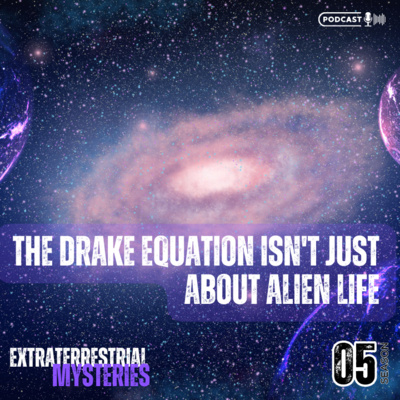 The Drake Equation isn't Just about Alien Life by Extraterrestrial ...