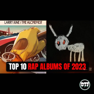 TOP 10 RAP ALBUMS OF 2023 by Only The Family Podcast