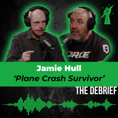 PLANE CRASH SURVIVOR | Former 21 SAS Jamie Hull by The Debrief with Big ...