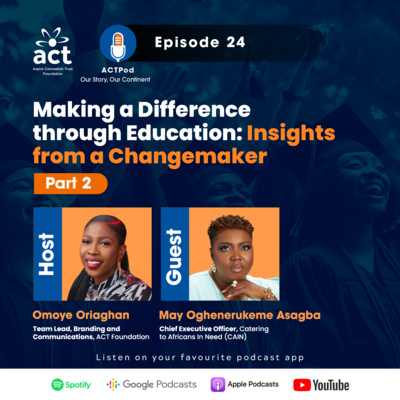 Making A Difference Through Education: Insights From A Changemaker II by ACTPod