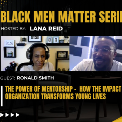 Black Men Matter Series: The Power of Mentorship - How the Impact ...