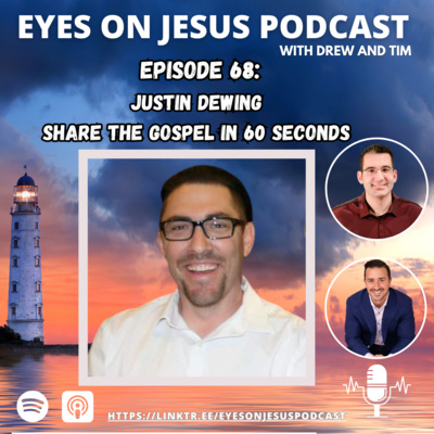 Justin Dewing- Share the Gospel in 60 second or less... by Eyes on ...