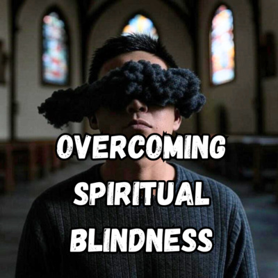 Overcoming Spiritual Blindness by Eyes on Jesus with Drew and Tim