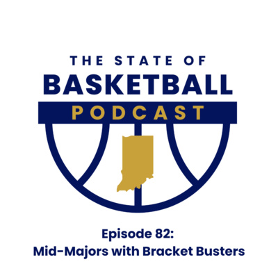Episode 82: Mid-Majors with Bracket Busters by The State of Basketball