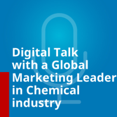 Digital Talk with a Global Marketing Leader in Chemical Industry by ...