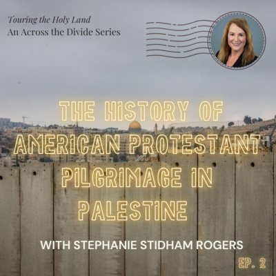 The History of American Protestant Pilgrimage in Palestine with ...