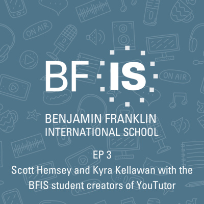 Ep3: The BFIS Student Creators of YouTutor: Greg, Yuval and Miguel with ...