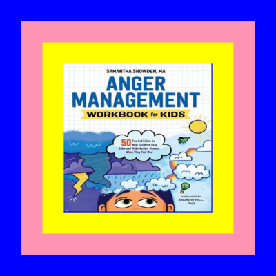 *D.O.W.N.L.O.A.D.* PDF Anger Management Workbook for Kids: 50 Fun ...
