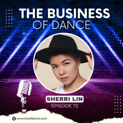 70 - Sherry Lin: Mastering Nutrition For Dancers by The Business of Dance
