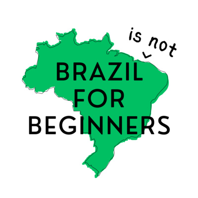 Coming Soon: Brazil (is not) for Beginners by Brazil (is not) for Beginners
