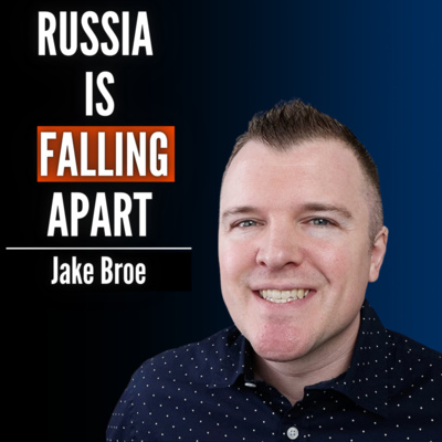 #25 Jake Broe: 'This War Will End With a Russian Collapse. Donald Trump ...