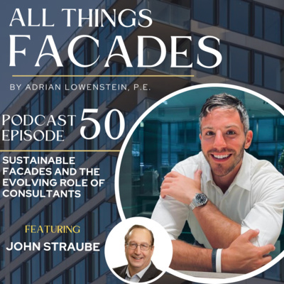 Sustainable Facades and the Evolving Role of Consultants featuring John ...
