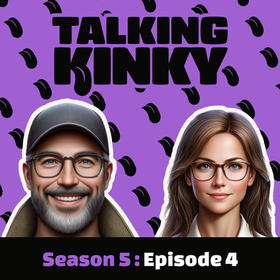 The Keys to Greater Intimacy - S5 : E4 by Talking Kinky - The Kink ...