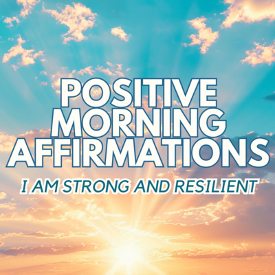 POSITIVE MORNING AFFIRMATIONS Strength and Resilience (affirmations ...