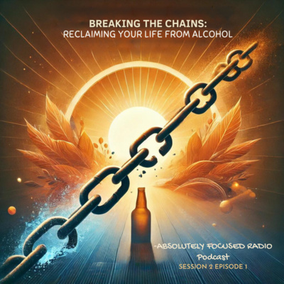 Session 2, Episode 1 - “Breaking the Chains: Reclaiming Your Life from ...