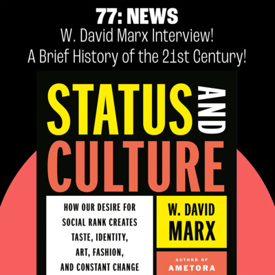 77: W. David Marx Interview - A Brief History of the 21st Century by ...