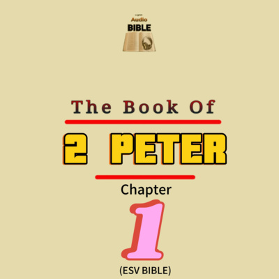 2 Peter chapter 1 (ESV BIBLE) by English Audio Bible