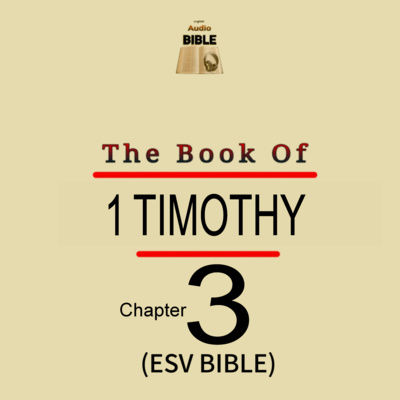 1 TIMOTHY chapter 3 (ESV BIBLE) by English Audio Bible