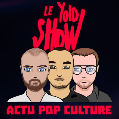 Nos rattrapages pop culturels de l'été - Le Yolo Show S6E1 by LE YOLO SHOW