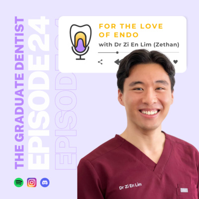 24. For The Love of Endo with Dr Zi En Lim (aka Zethan) by The Graduate ...